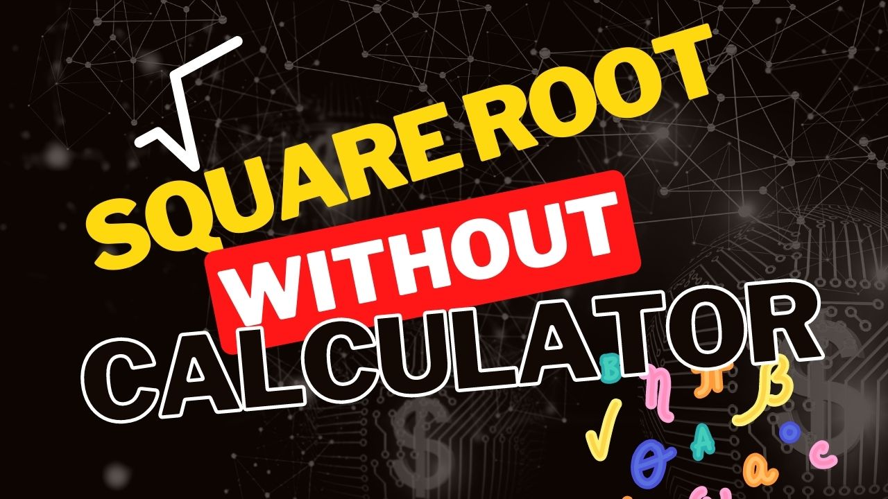 How To Find Square Root Without Calculator DBcalculator